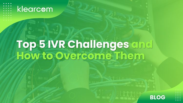 Common IVR Challenges & Solutions | Improve Call Center Performance